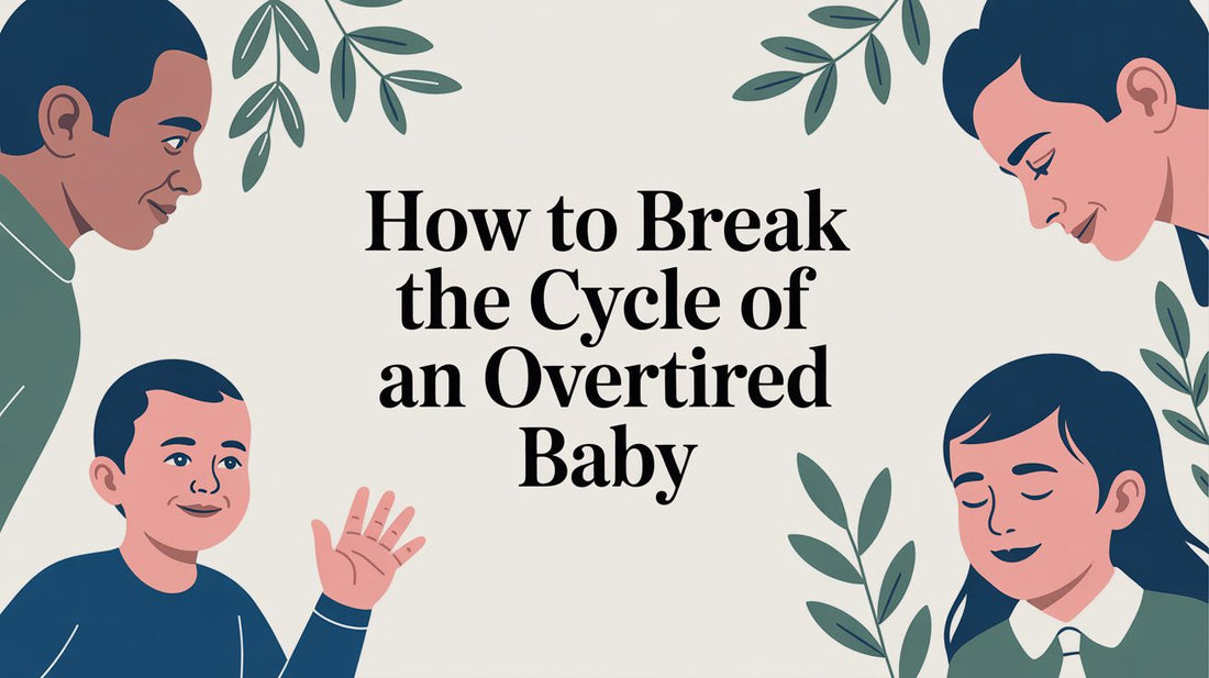How to Break the Cycle of an Overtired Baby – Wallaby Collective